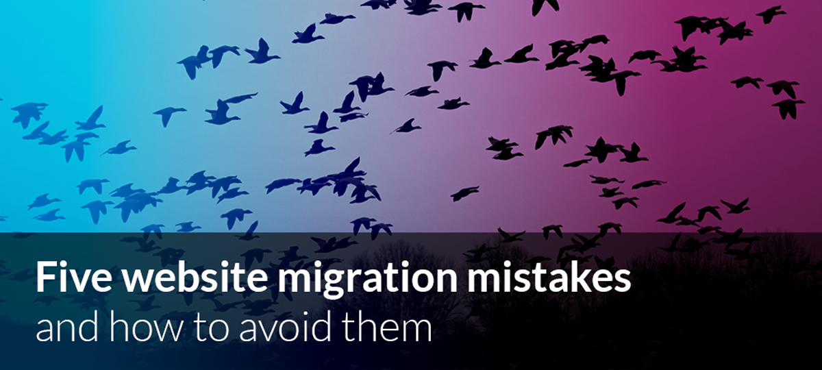 Five website migration mistakes and how to avoid them | Bristol Creative Industries